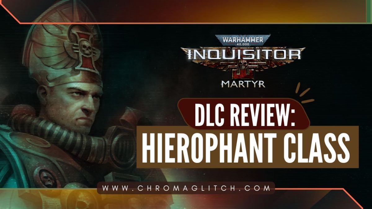 Warhammer 40,000: Inquisitor – Martyr Hierophant Class DLC Review ...